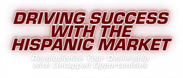 Hispanic Auto Leads | Exclusive Hispanic Car Buyer Leads
